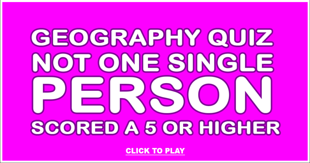 Super Hard Geography Quiz