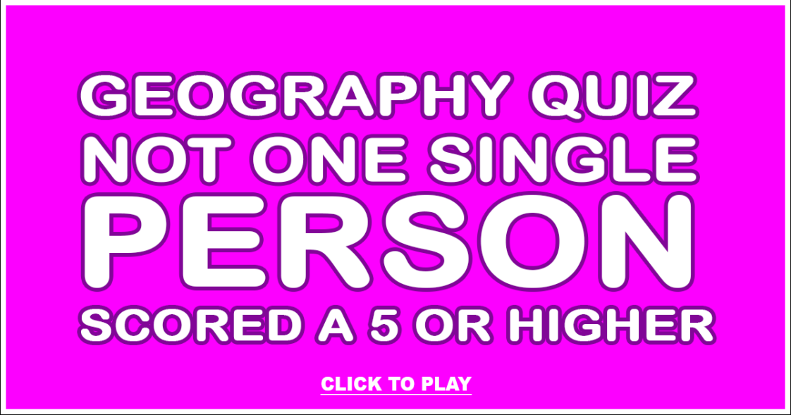 Super Hard Geography Quiz
