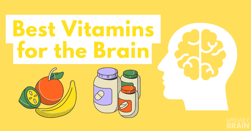 The 5 Best Vitamins for the Brain - MyDailyBrain